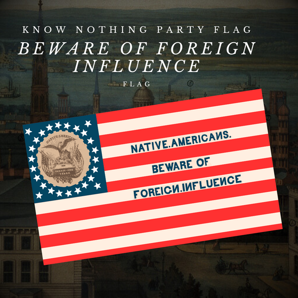 "Beware of Foreign Influence" - Know Nothing Party Flag Stickers/Magne ...
