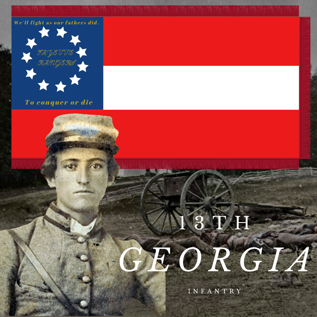 "We'll fight as our fathers did" 13th Georgia Infantry - Fayette Range ...