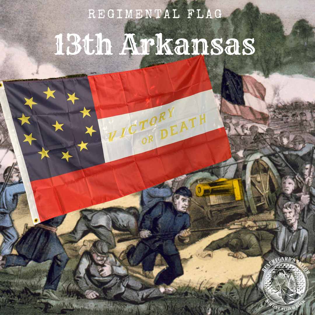 "Victory or Death" 13th Arkansas 1st National House Flag – Beauregard's ...